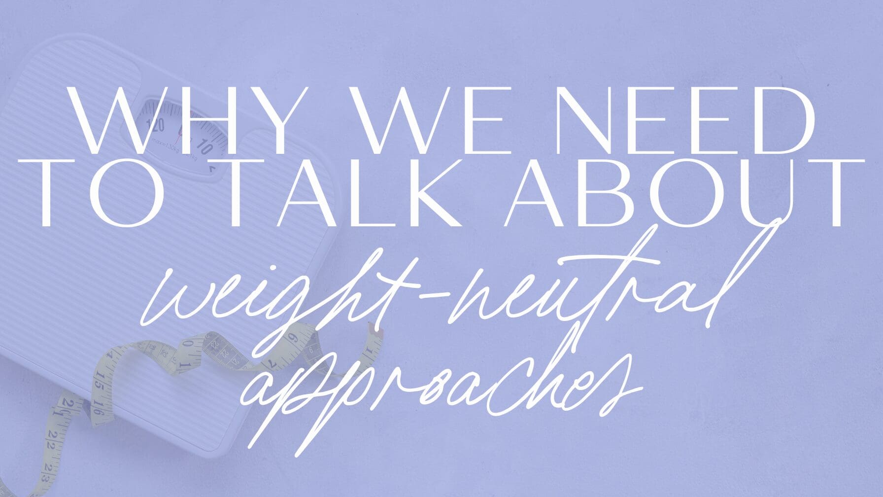 Why We Need to Talk About Weight-Neutral Approaches Right Now ...
